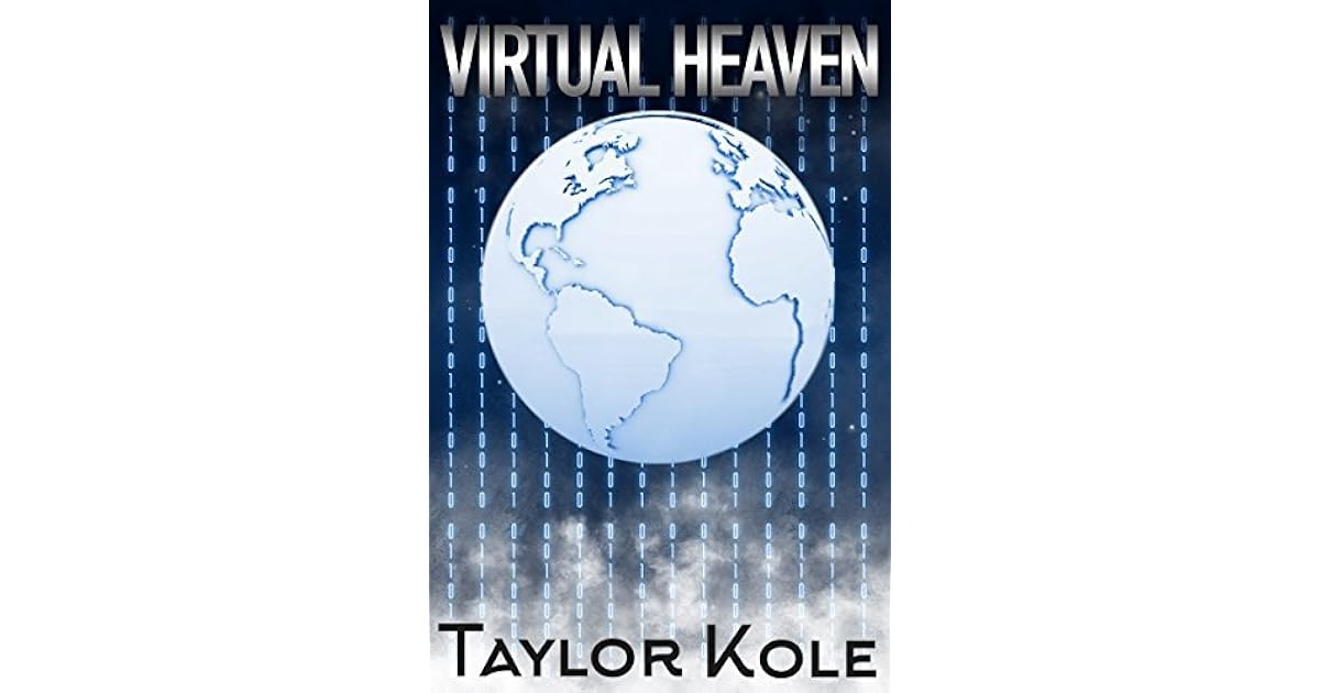 Virtual Heaven by Taylor Kole