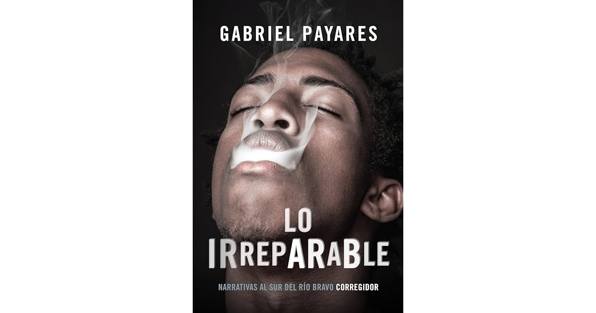 Lo Irreparable by Gabriel Payares