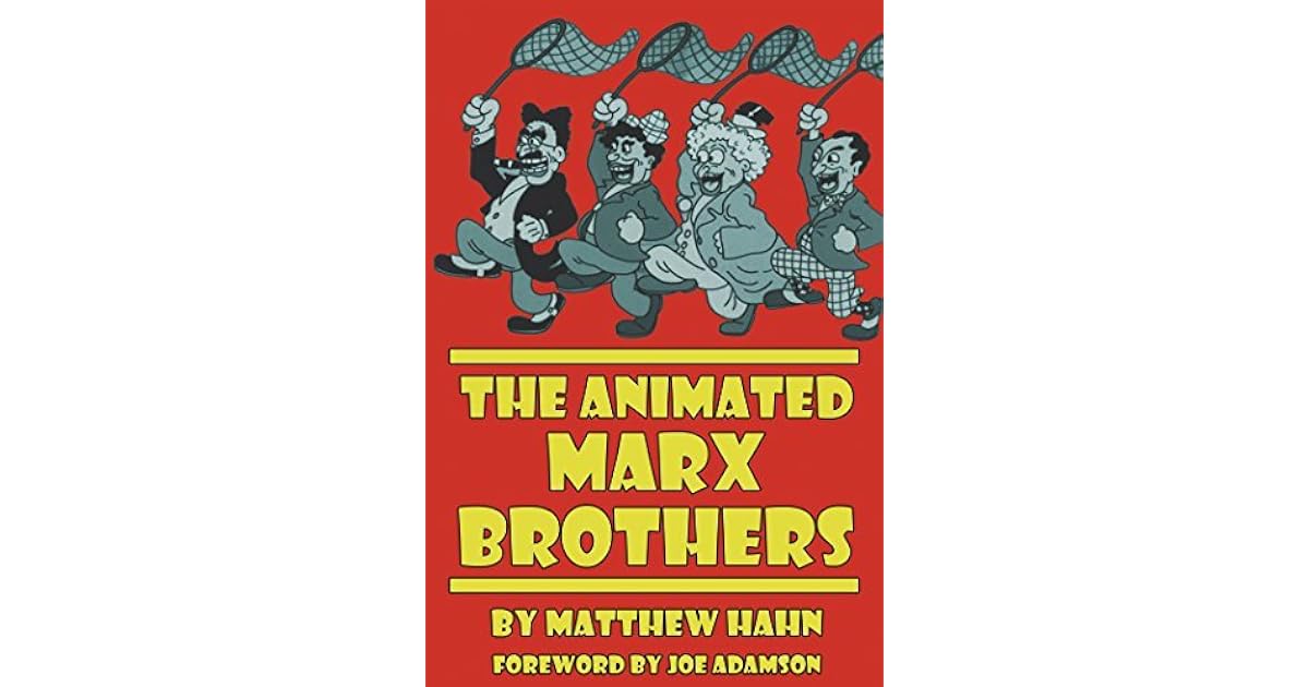 The Animated Marx Brothers by Matthew Hahn