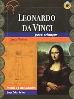 Leonardo da Vinci for Kids: His Life and Ideas, 21 Activities by Janis ...