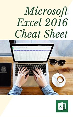 Microsoft Excel 2016 Cheat Sheet that works! : Quick and Easy to use ...