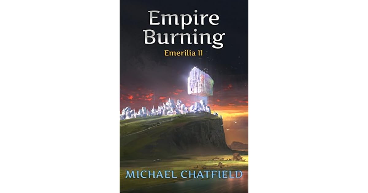 Empire Burning (Emerilia #11) by Michael Chatfield