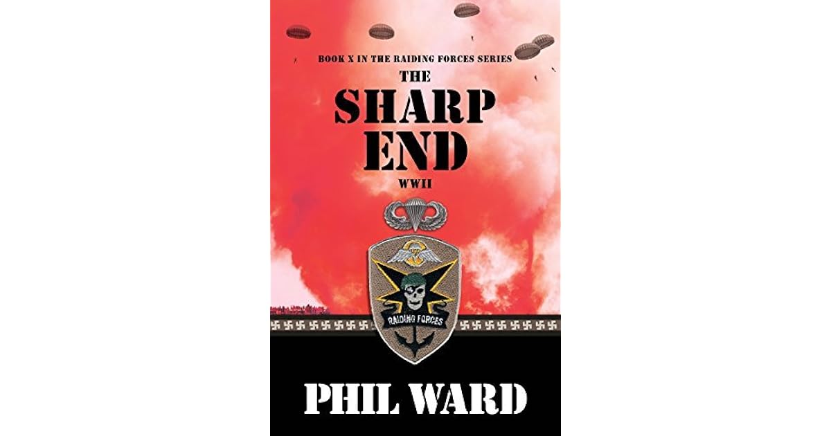 The Sharp End (Raiding Forces Book 10) by Phil Ward