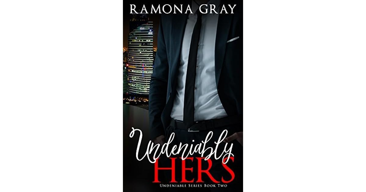 Undeniably Hers (Undeniable #2) by Ramona Gray
