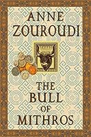 The Bull of Mithros (The Greek Detective, #6) by Anne Zouroudi