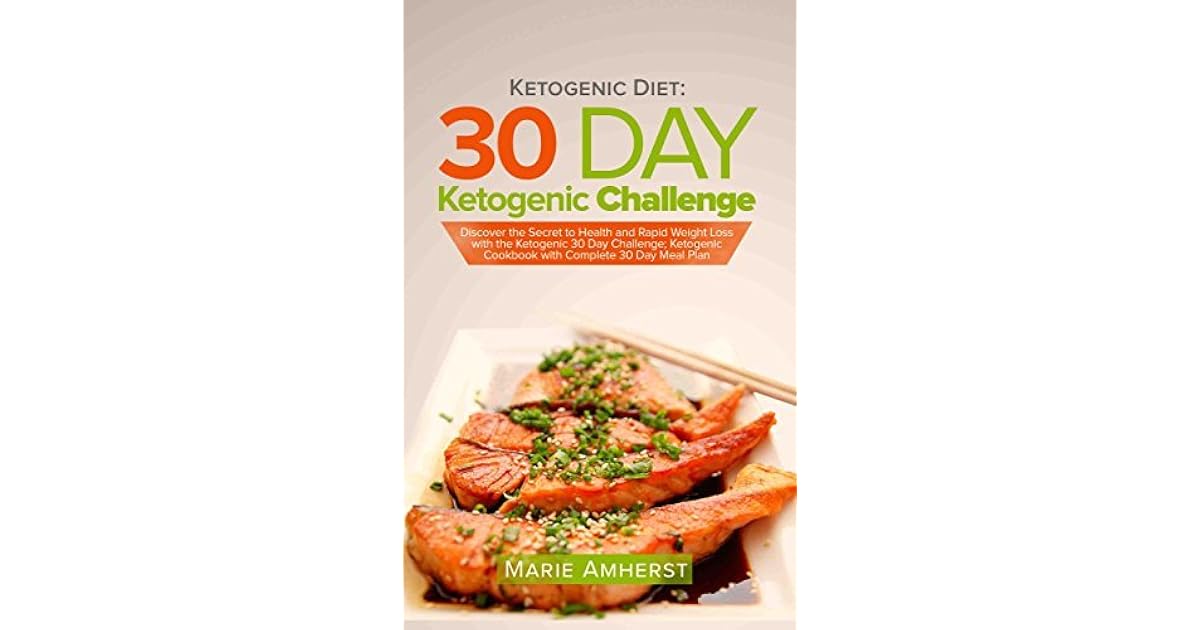 Ketogenic Diet: 30 Day Ketogenic Challenge: Discover the Secret to ...