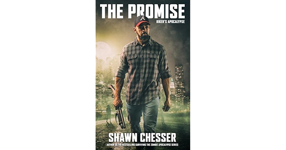 The Promise (Riker's Apocalypse, #1) by Shawn Chesser
