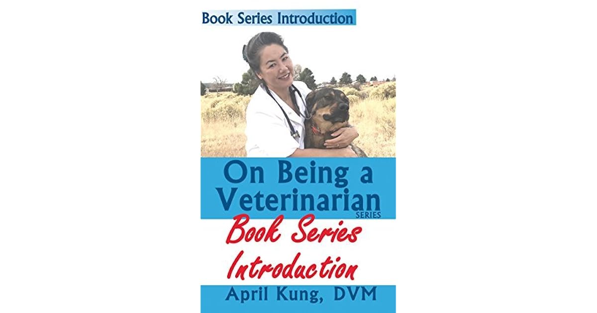 On Being a Veterinarian: Book Series Introduction by April Kung