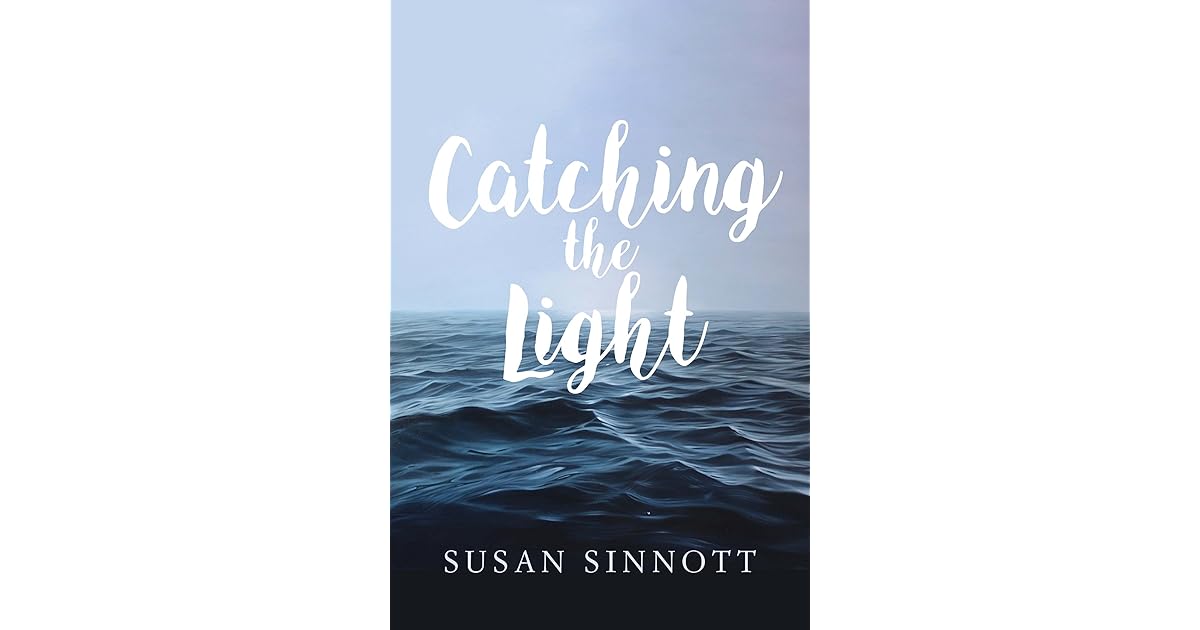 Catching the Light by Susan Sinnott
