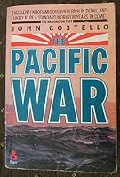 The Pacific War: 1941-1945 by John Edmond Costello
