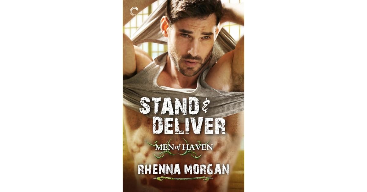 Stand & Deliver (Men of Haven, #5) by Rhenna Morgan
