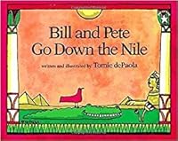 Bill and Pete Go Down the Nile by Tomie dePaola