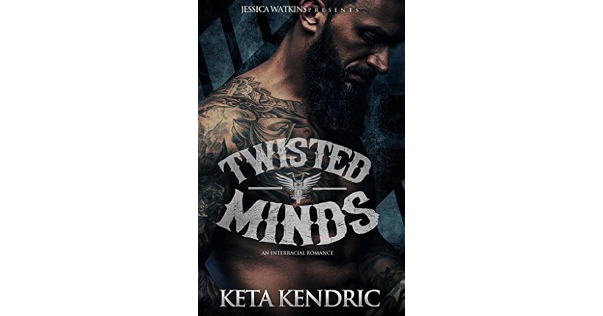 Twisted Minds (Twisted Minds #1) by Keta Kendric