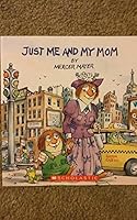 Just Me and My Mom by Mercer Mayer