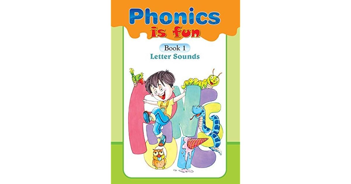 Phonics Is Fun: Book 1: Letter Sounds by Worldreader