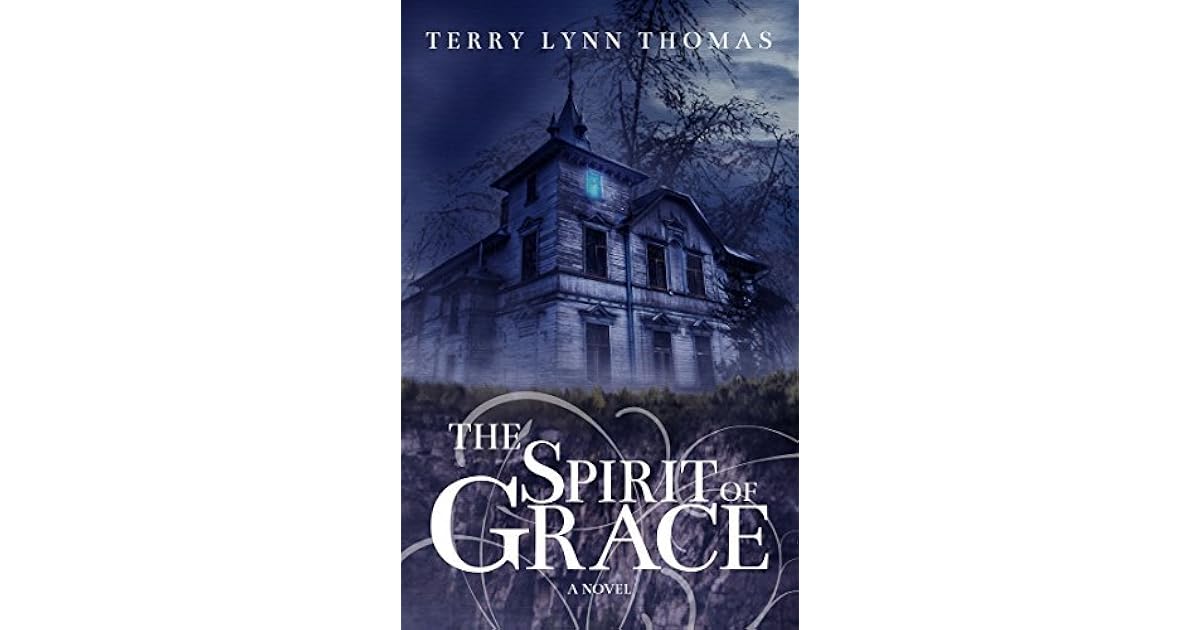 The Spirit of Grace by Terry Lynn Thomas