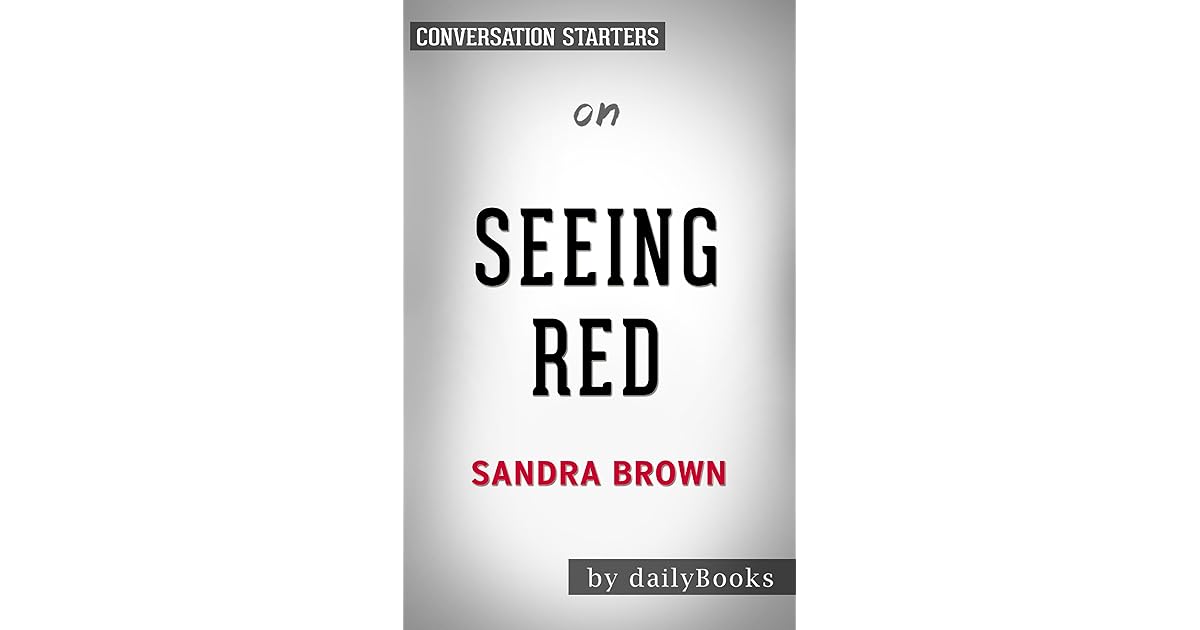 Summary of Seeing Red by Sandra Brown | Conversation Starters by Daily ...