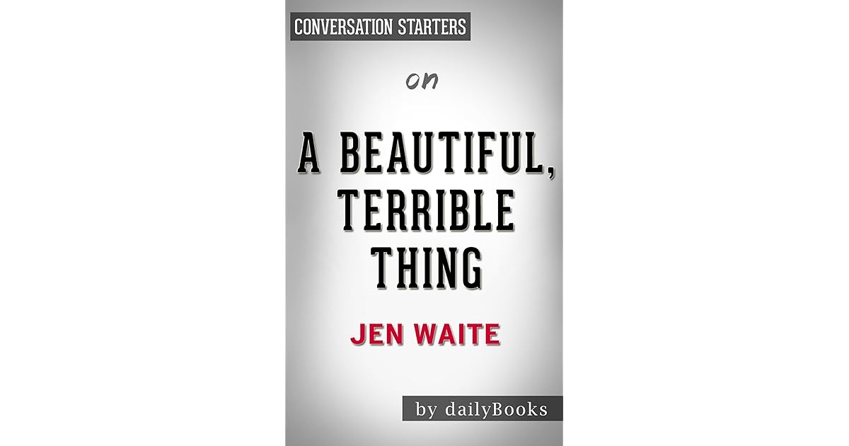 Summary of A Beautiful, Terrible Thing by Jen Waite | Conversation ...