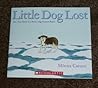 Little Dog Lost: The True Story of a Brave Dog Named Baltic by Monica ...