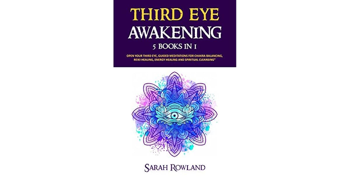 Third Eye Awakening: 5 in 1 Bundle: Open Your Third Eye Chakra, Expand ...