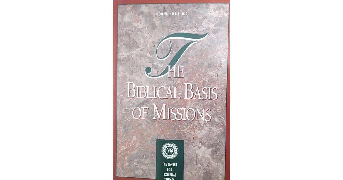 The Biblical Basis of Missions by Don W. Hillis