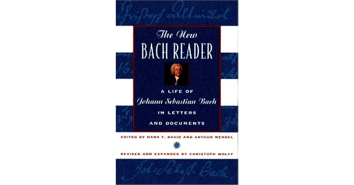 The New Bach Reader: A Life of Johann Sebastian Bach in Letters and ...