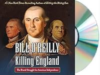 Killing England: The Brutal Struggle for American Independence by Bill ...