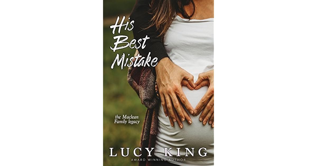 His Best Mistake (The Maclean Family Legacy Book 1) by Lucy King