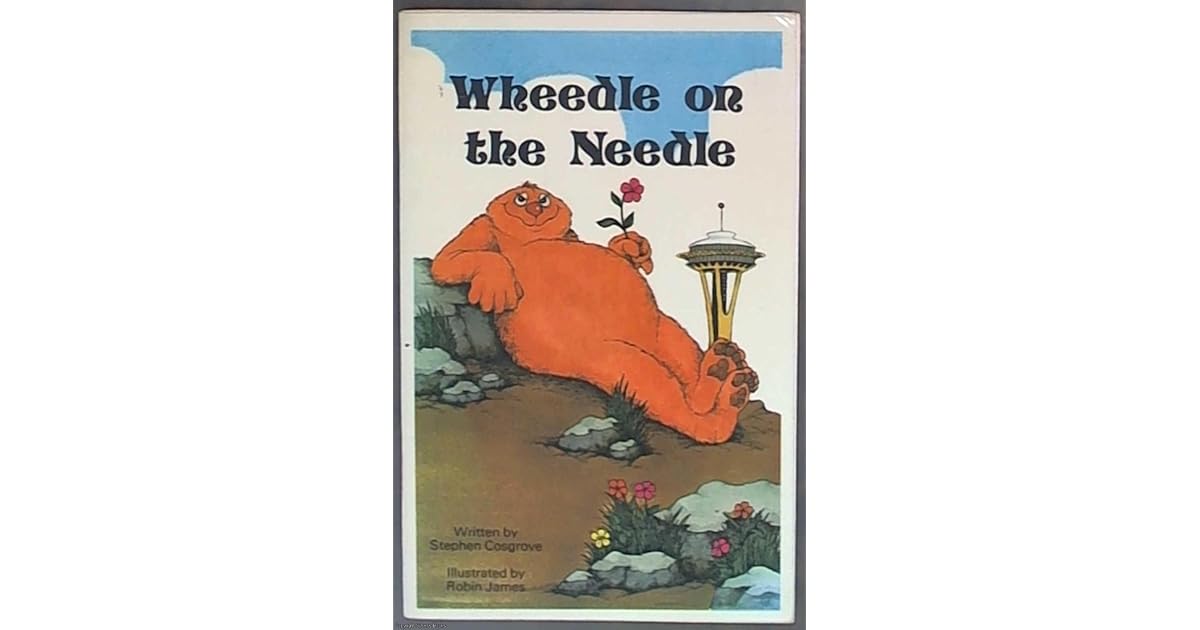 Wheedle on the Needle by Stephen Cosgrove