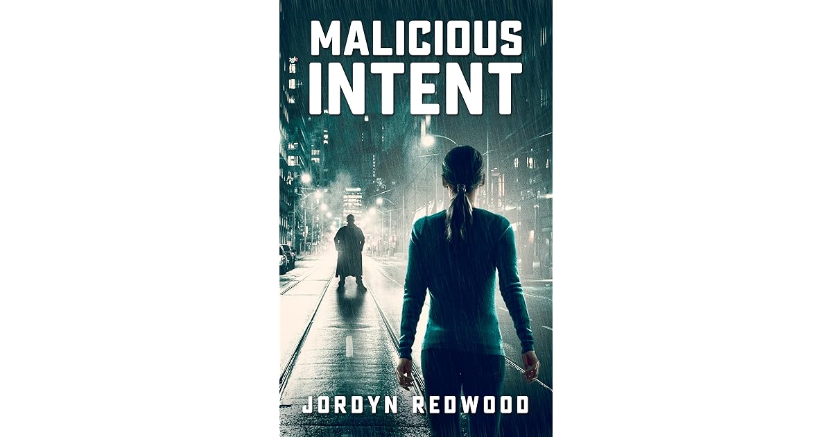 Malicious Intent by Jordyn Redwood