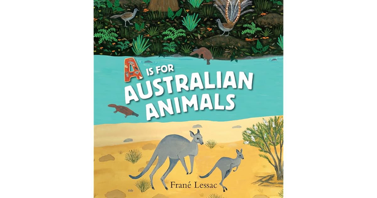 A is for Australian Animals by Frané Lessac