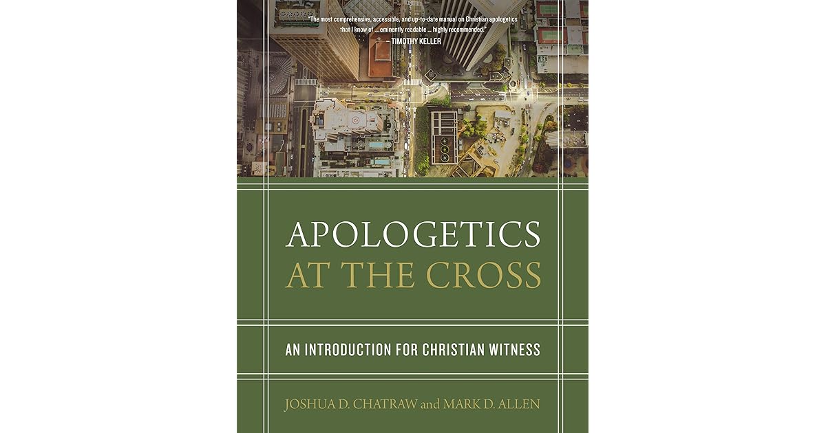 Apologetics at the Cross: An Introduction for Christian Witness by ...