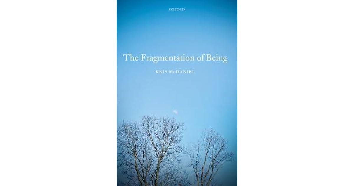 The Fragmentation of Being by Kris McDaniel