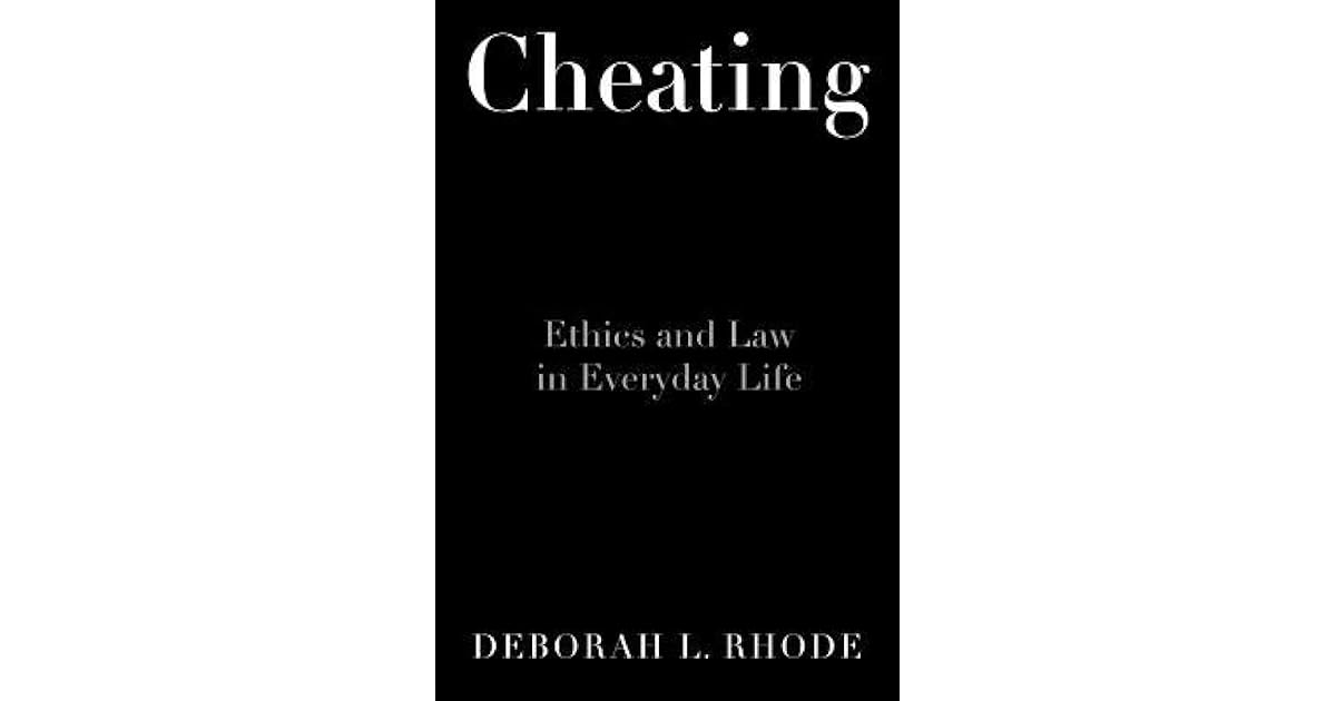 Cheating: Ethics in Everyday Life by Deborah L. Rhode