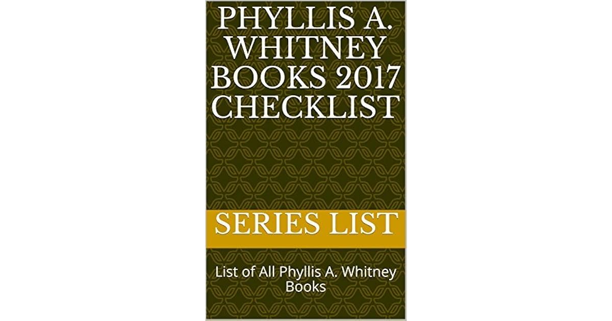 Phyllis A. Whitney Books 2017 Checklist: List of All Phyllis A. Whitney ...