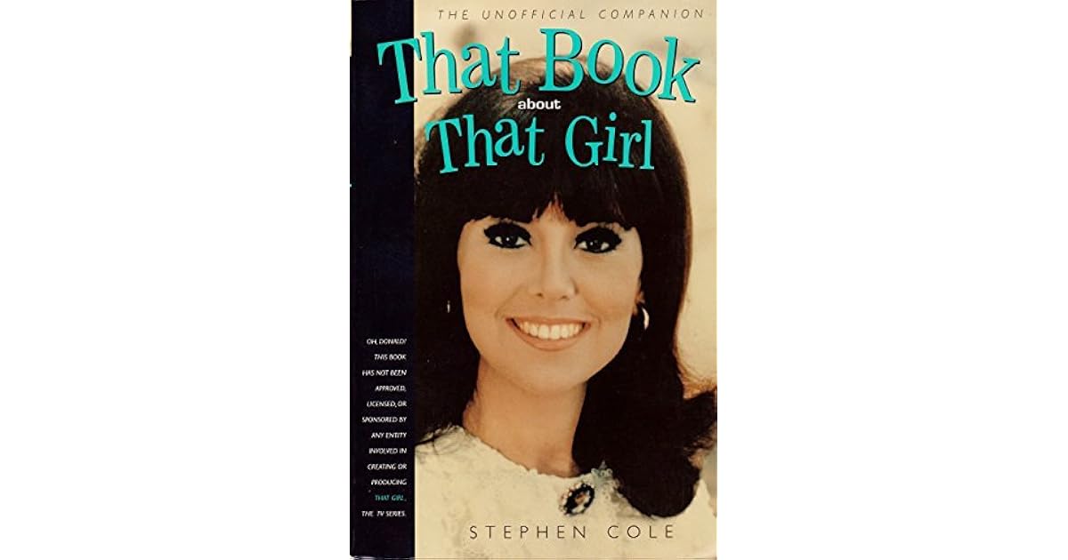 That Book about That Girl: The Unofficial Companion by Stephen Cole