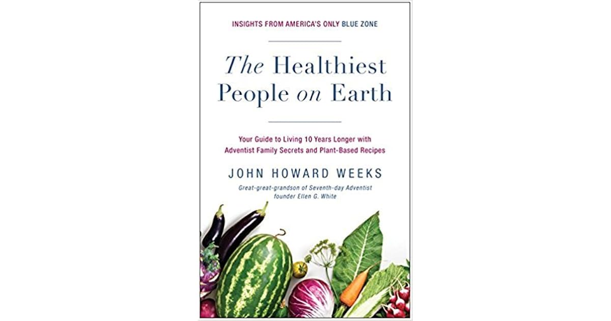 The Healthiest People on Earth by John Howard Weeks