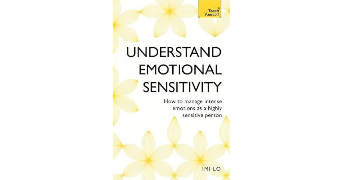 Emotional Sensitivity and Intensity by Imi Lo