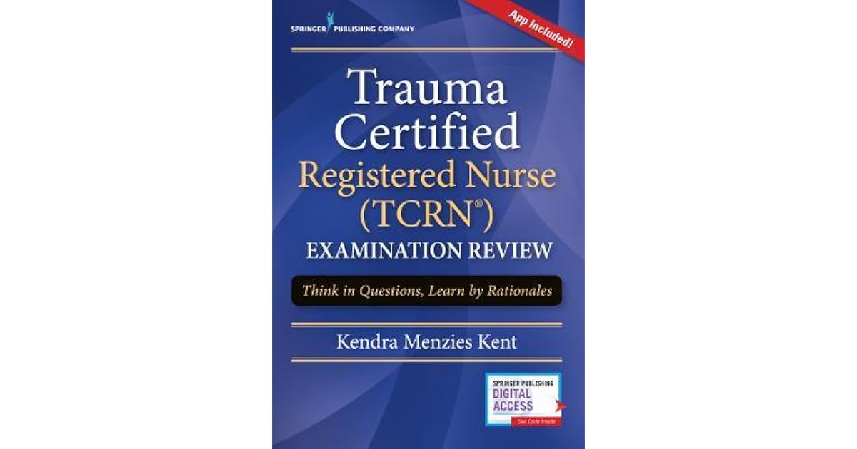 Trauma Certified Registered Nurse (Tcrn) Examination Review: Think in ...