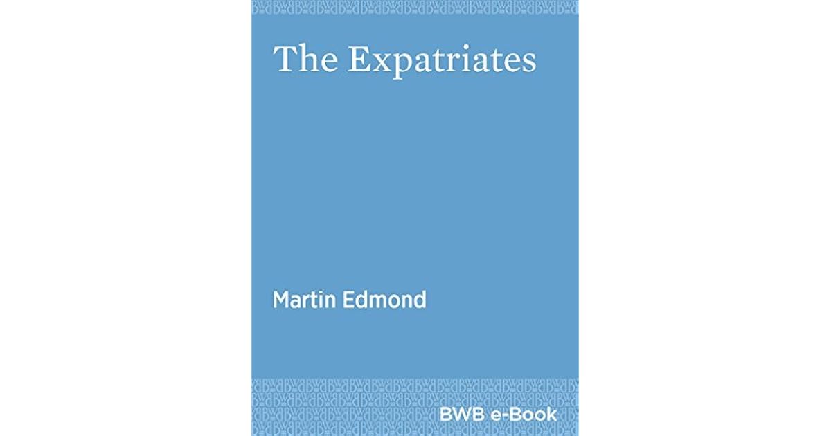 The Expatriates by Martin Edmond