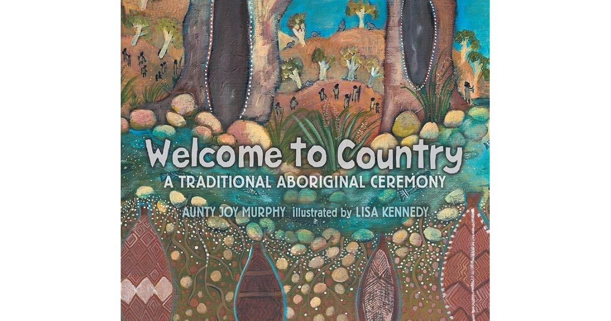 Welcome to Country: A Traditional Aboriginal Ceremony by Aunty Joy Murphy