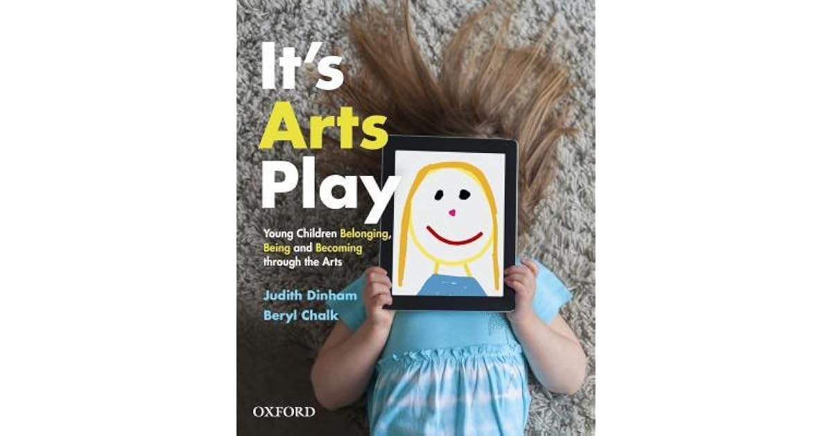 It's Arts Play: Young Children Belonging, Being and Becoming Through ...