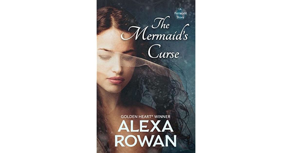 The Mermaid's Curse: A Merworld Story by Alexa Rowan