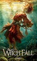 Witch Fall (Witch Song, #3) by Amber Argyle