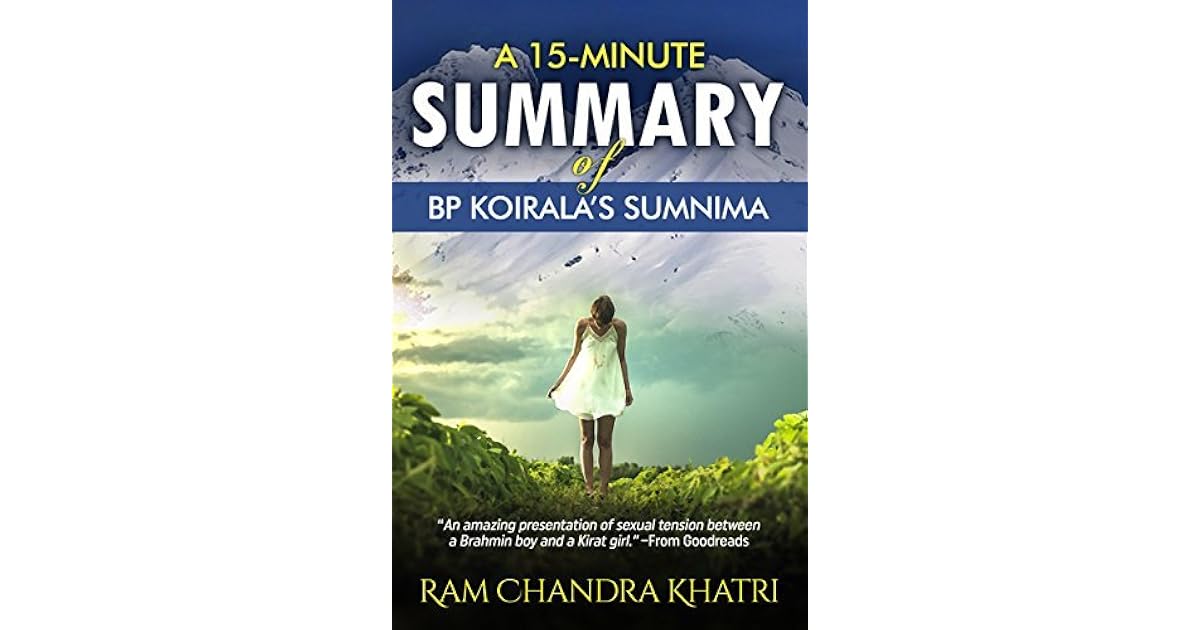 Summary of BP Koirala's Sumnima by Ram Chandra Khatri