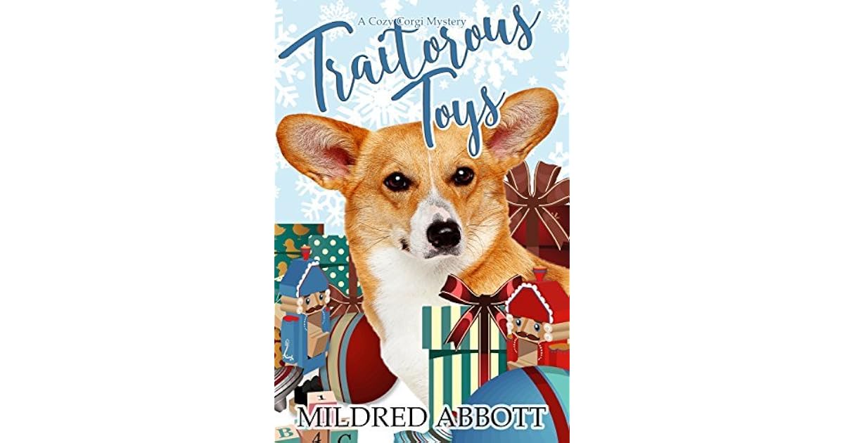Traitorous Toys (Cozy Corgi Mysteries, #2) by Mildred Abbott