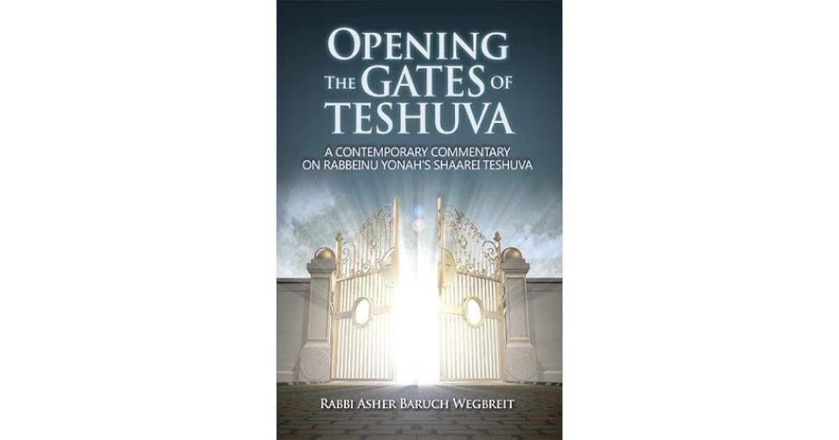 Opening the Gates of Teshuva: A Contemporary Commentary on Rabbeinu ...