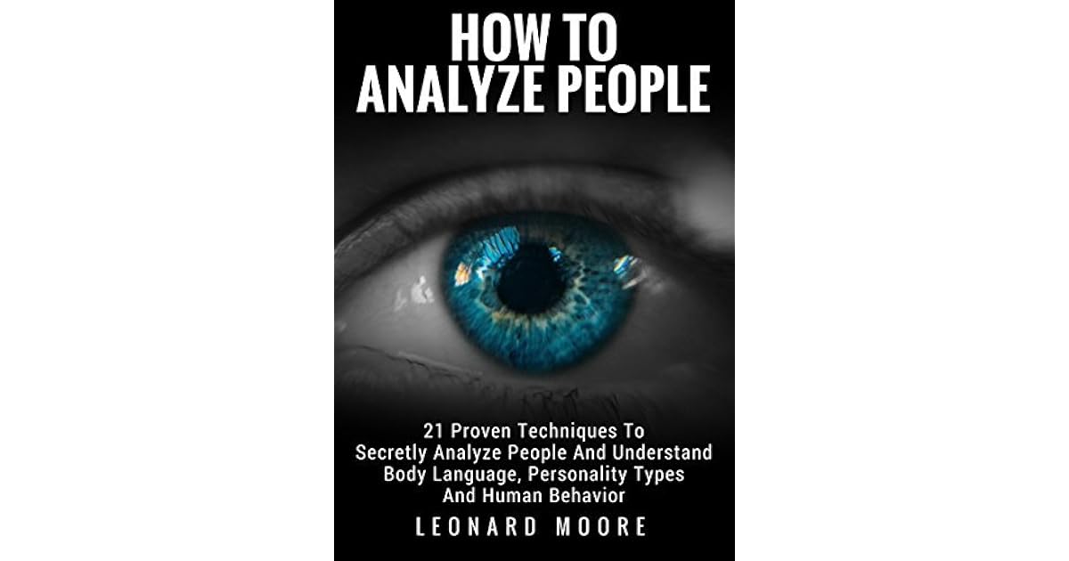 How To Analyze People: 21 Proven Techniques To Secretly Analyze People ...