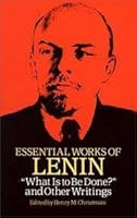 Essential Works of Lenin: "What Is to Be Done?" and Other Writings by ...