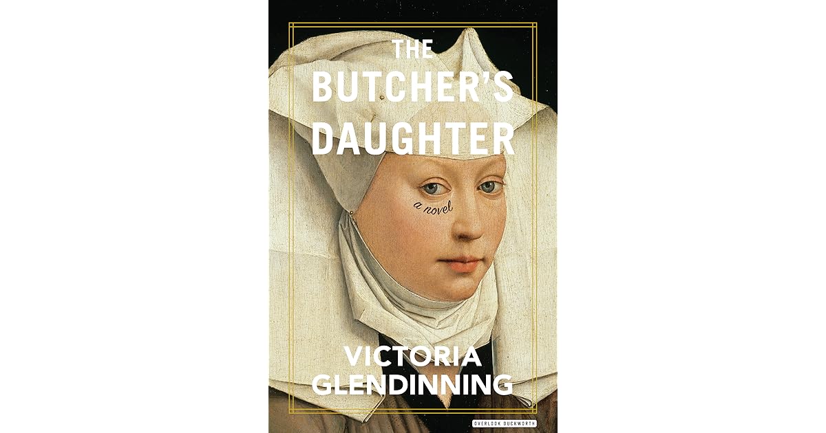 The Butcher's Daughter: A Novel by Victoria Glendinning
